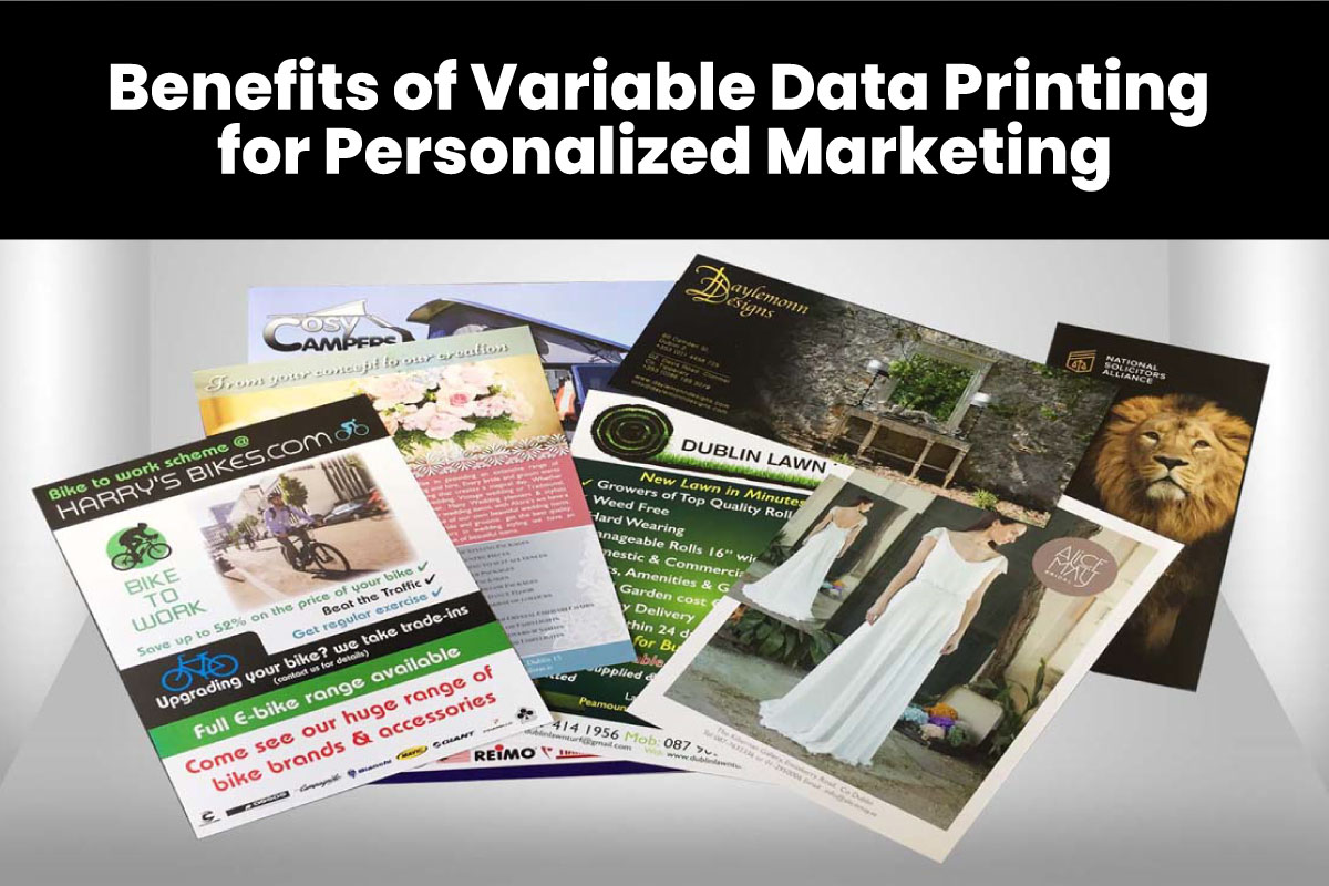 Benefits of Variable Data Printing for Personalized Marketing Benefits of Variable Data Printing for Personalized Marketing